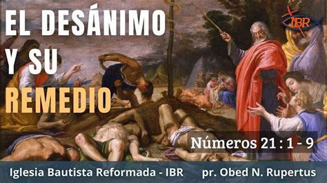 El Desánimo Y Su Remedio Números Capítulo 21 Versículos 1 Al 9