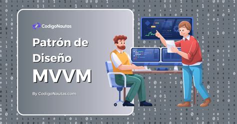 ¿qué Es El Patrón De Arquitectura Mvvm Codigonautas