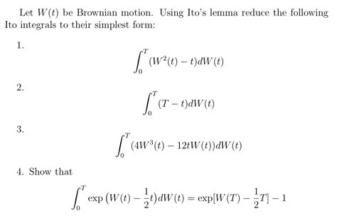 Solved Let Wt ﻿be Brownian Motion Using Itos Lemma
