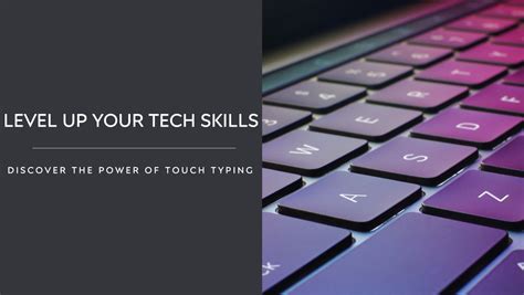 Level Up Your Tech Skills In Two Weeks The Power Of Touch Typing