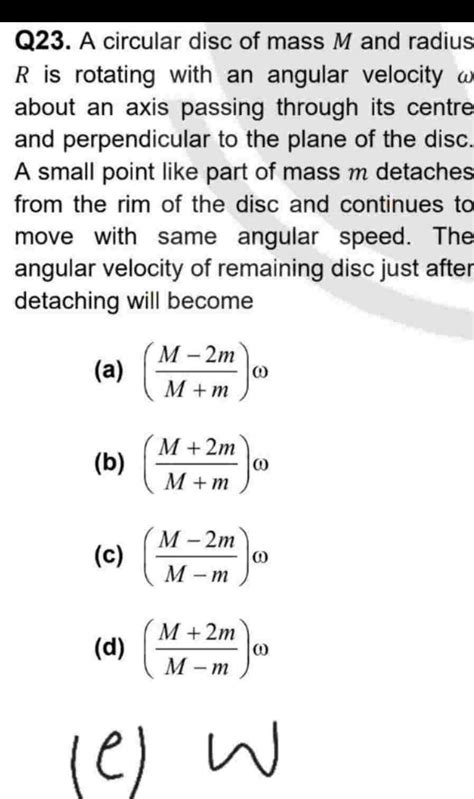 [answered] q23 a circular disc of mass m and radius r is rotating with