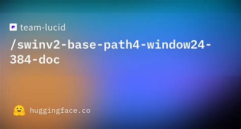 Team Lucid Swinv Base Path Window Doc Hugging Face