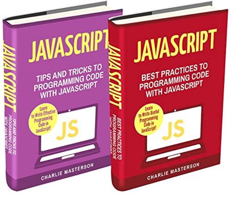 Javascript 2 Books In 1 Tips And Tricks Best Practices To