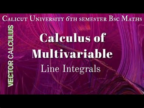 CALICUT UNIVERSITY 6TH SEM CALCULUS OF MULTIVARIABLE LINE INTEGRALS