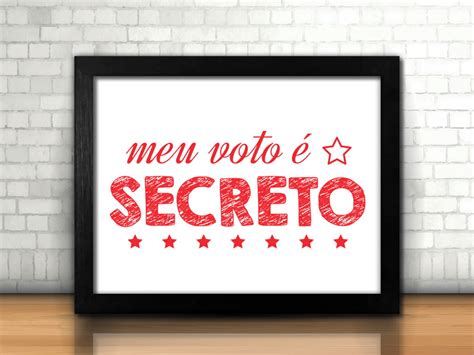 Quadro Meu Voto É Secreto 20x30cm Com Vidro Elo7