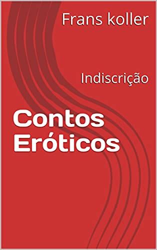 Pdf Contos Eróticos Indiscrição Saraiva Conteúdo