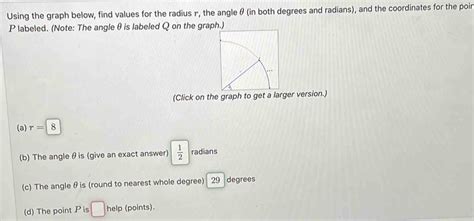 Using the graph below find values for the radius r the angle θ in both degrees and radi Math