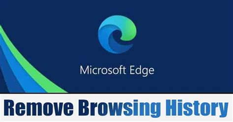 How To Automatically Delete Microsoft Edge Browsing History On Exit