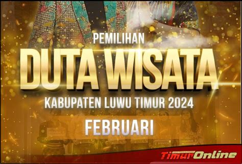 Ingin Jadi Duta Wisata Luwu Timur Segera Daftarkan Diri Anda