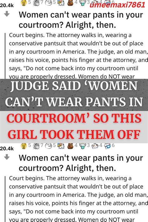 Judge Said Women Can T Wear Pants In Courtroom So This Girl Took Them