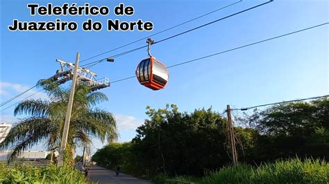 Teleférico De Juazeiro Do Norte Youtube