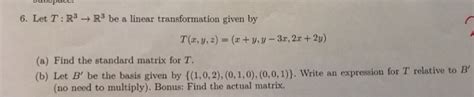 Solved 6 Let T R3R3 Be A Linear Transformation Given By Chegg Com