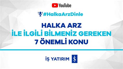 Halka Arz Ned R Halka Arz Le Lg L B Lmen Z Gereken Neml Konu Youtube
