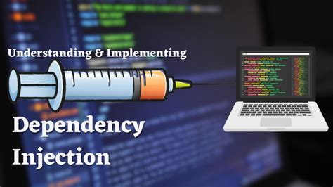 Understanding And Implementing Dependency Injection In Your Code