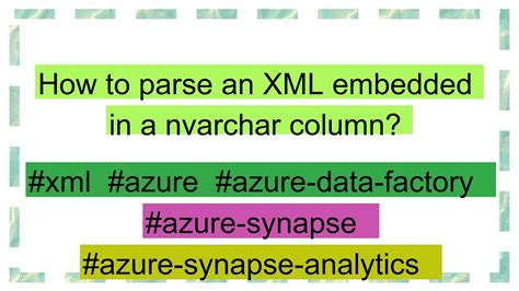 How To Parse An Xml Embedded In A Nvarchar Column Youtube