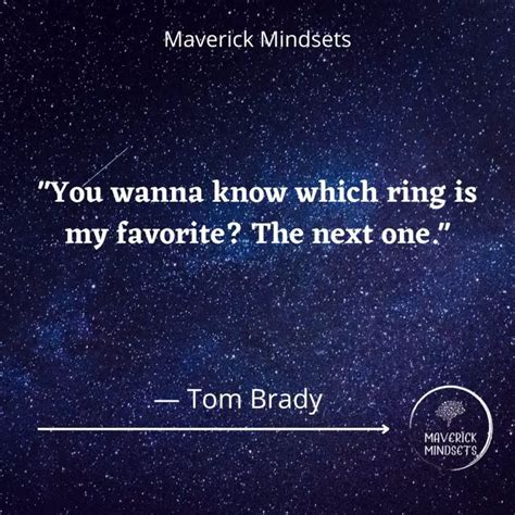 105 Best Tom Brady Quotes Of All Time Maverick Mindsets