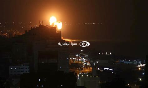 بالفيديو والصور الاحتلال يقصف مواقع للمقاومة في قطاع غزة وكالة سوا