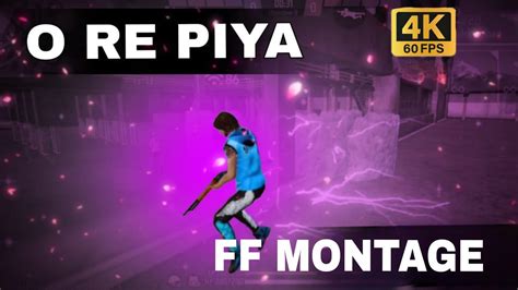O Re Piya X Ff Montage Ff Editing Status Free Fire Montage Indila