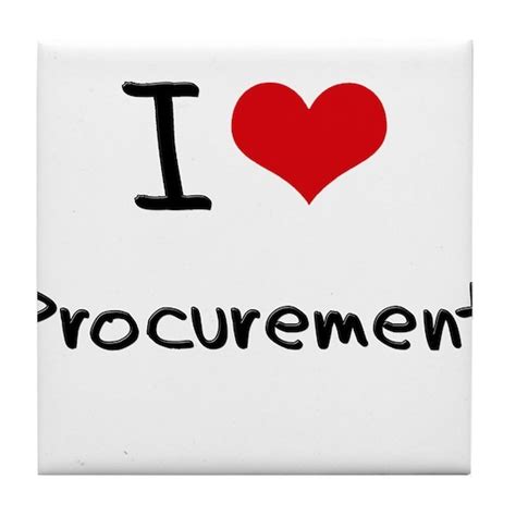 I Love Procurement Tile Coaster By Tshirts Plus Cafepress