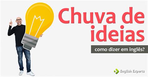 Como Dizer Chuva De Ideias Em Ingl S English Experts