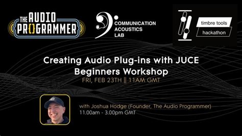 creating audio plug ins with juce workshop 23 feb 11am gmt the audio programmer