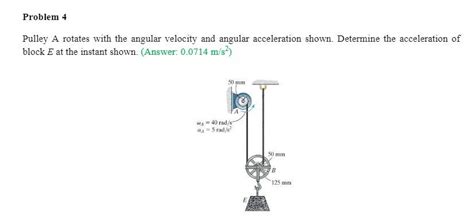 Solved Problem 4 Pulley A Rotates With The Angular Velocity Chegg