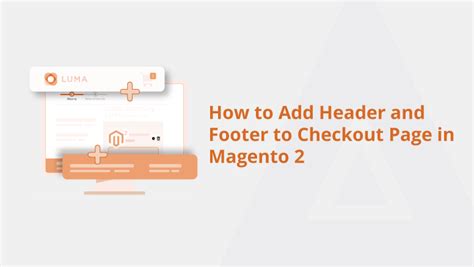 How To Add Header And Footer To Checkout Page In Magento Meetanshi