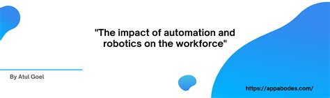 The Impact Of Automation And Robotics On The Workforce