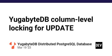 Yugabytedb Column Level Locking For Update Dev Community