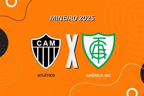 Atlético X América Mg Onde Assistir Escalações E Arbitragem