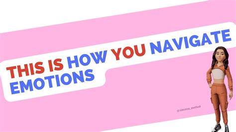 This Is How You Navigate Emotions Youtube