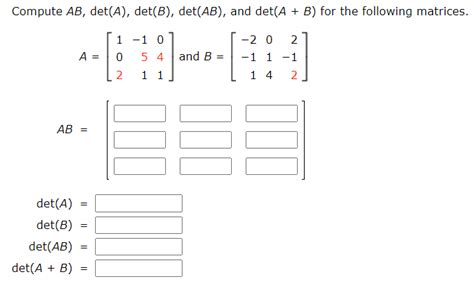 Compute Ab Det A Det B Det Ab And Det A B For Chegg