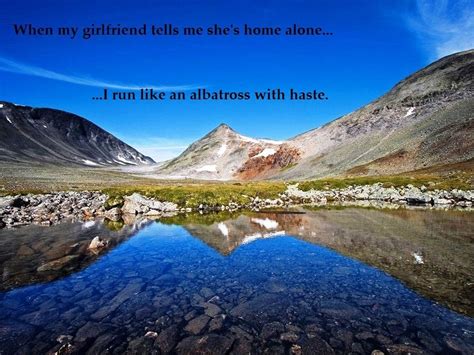When My Girlfriend Tells Me Shes Home Alone Rstanisms
