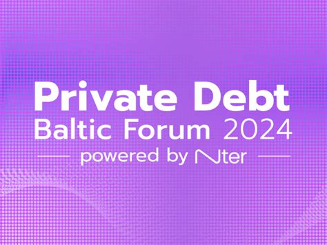 Private Debt Baltic Forum Konferencijos Verslo žinios