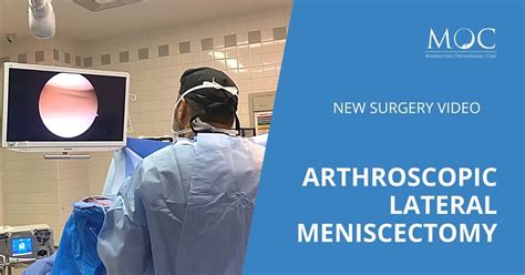 New Video Arthroscopic Lateral Meniscectomy Manhattan Orthopedic Care