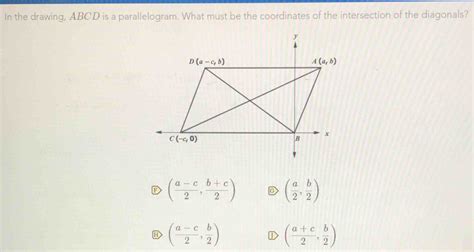 Solved In The Drawing Abcd Is A Parallelogram What Must Be The