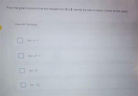 Solved From The Given Functions That Are Mapped From Z To Z Chegg