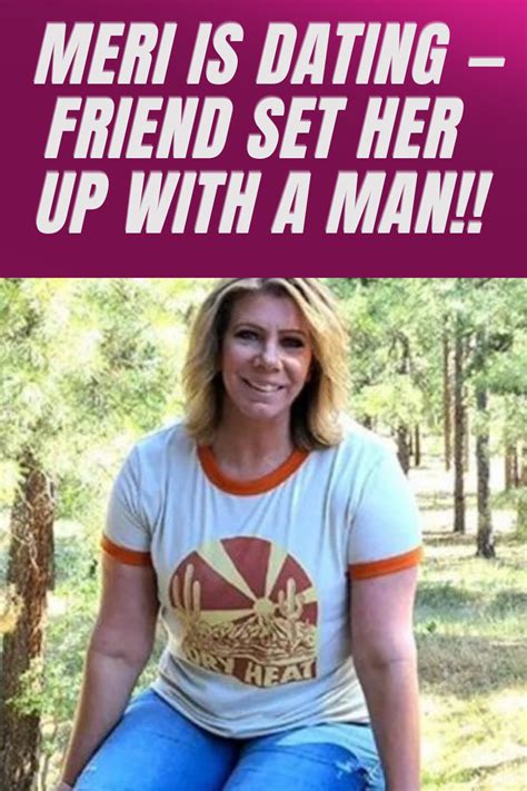 Sister Wives Meri Is Dating Friend Set Her Up With A Man Sister Wives Dating Friends