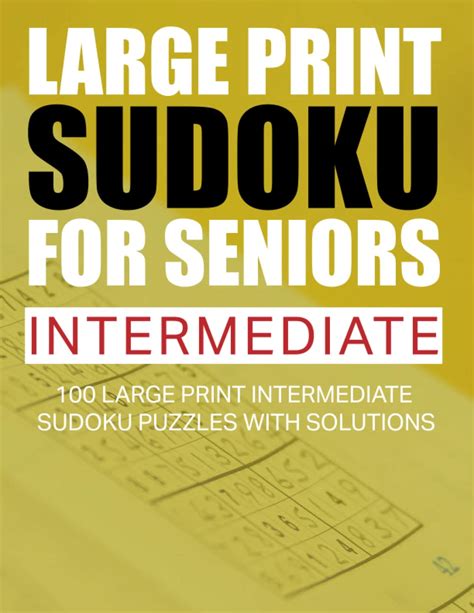 Large Print Sudoku For Seniors 100 Large Print Intermediate Sudoku