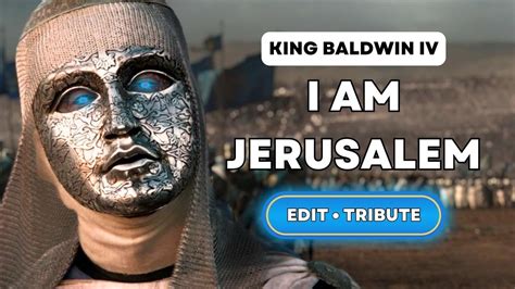 King Baldwin Iv The Leper King Of Jerusalem I Am Jerusalem Kingdom