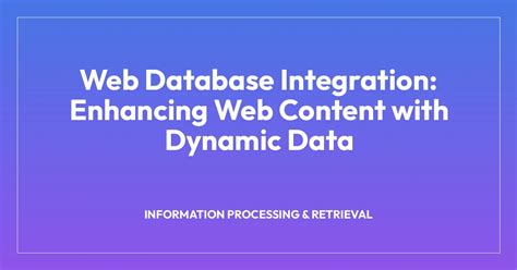 Web Database Integration Enhancing Web Content With Dynamic Data Lis