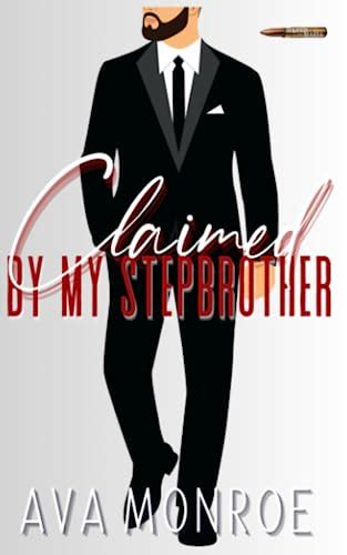 Claimed By My Stepbrother A Captive Mafia Romance By Ava Monroe Goodreads