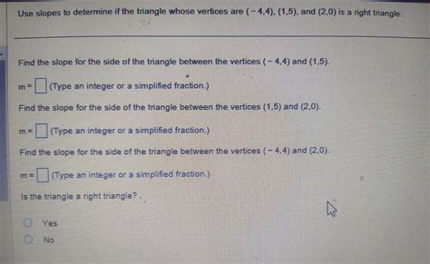 solved use slopes to determine if the triangle whose