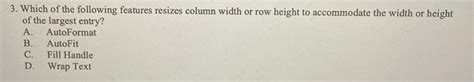 Solved 3 Which Of The Following Features Resizes Column