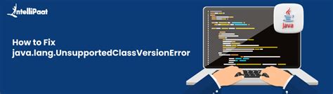 How To Fix Java Lang Unsupportedclassversionerror In Java
