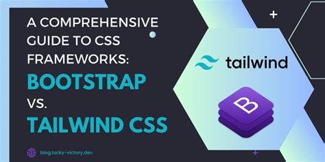 A Comprehensive Guide To Css Frameworks Bootstrap Vs Tailwind Css
