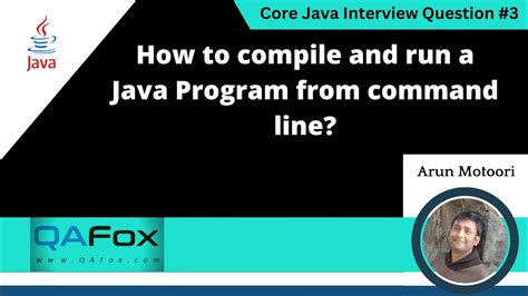 How To Compile And Run A Java Program From Command Line Core Java Interview Question 3 Youtube
