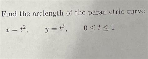 solved find the arclength of the parametric curve
