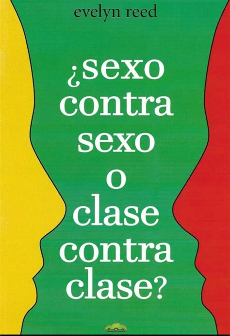 Sexo Contra Sexo O Clase Contra Clase By Evelyn Reed Goodreads