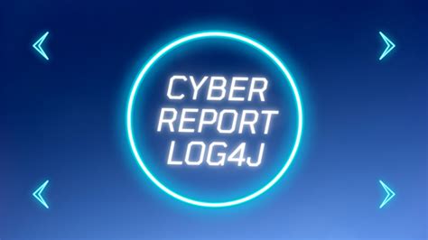 Cyber Report Log4j